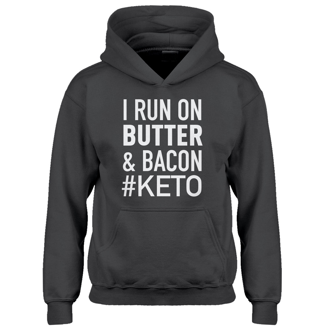 Hoodie I Run on Butter and Bacon Kids Hoodie – Indica Plateau