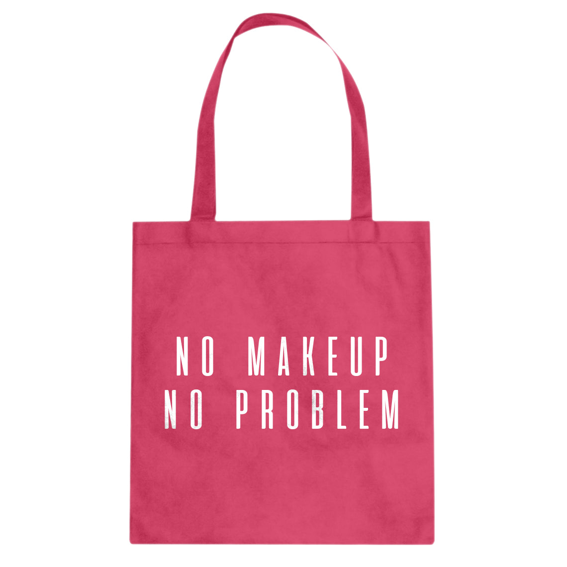 Tote No Makeup No Problem Canvas Tote Bag – Indica Plateau